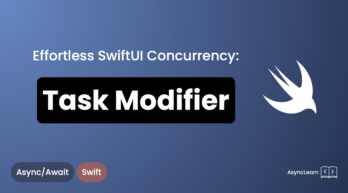 Effortless Swiftui Concurrency Task Modifier By Asynclearn Medium 
