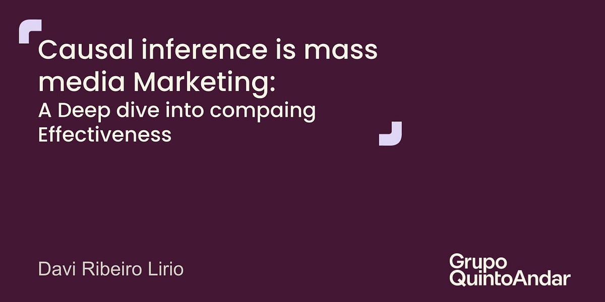 Causal Inference In Mass Media Marketing A Deep Dive Into Campaign Effectiveness By Davi