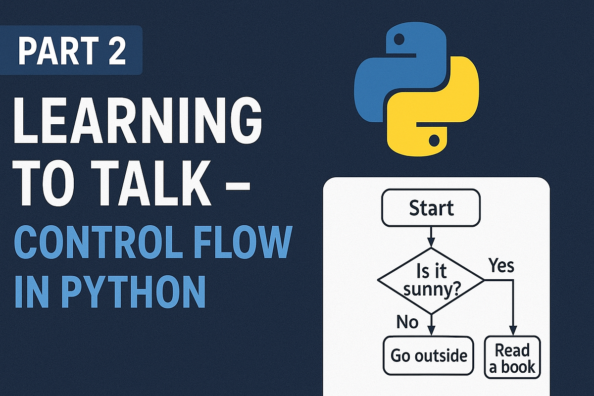 Part 2: Learning to Talk — Control Flow in Python | by Anirud Kurundkkar | Medium