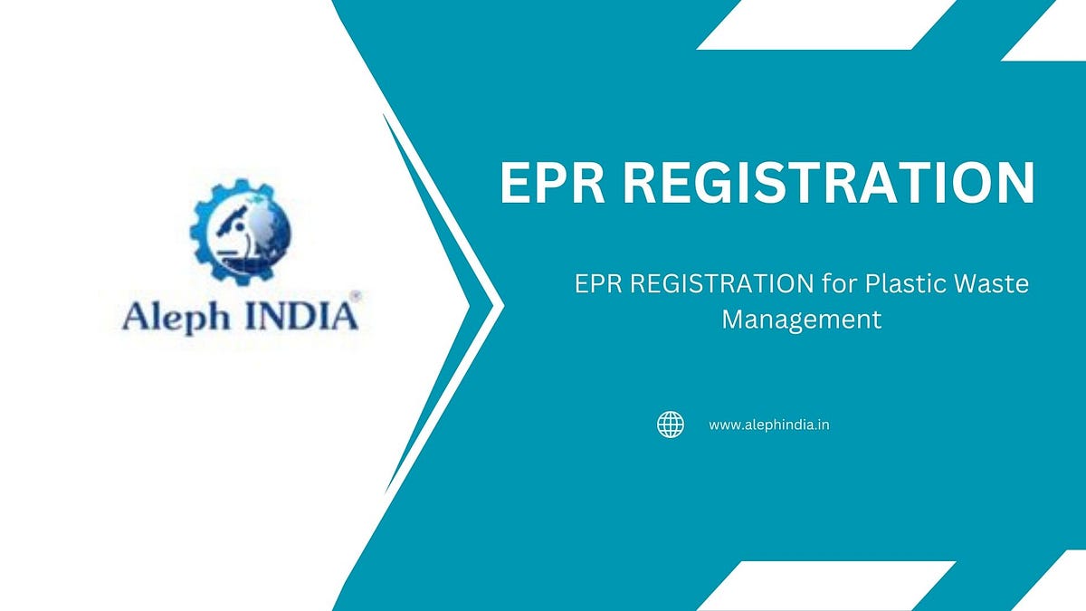 What is EPR Registration & EPR Registration process | by Aleph INDIA | Medium