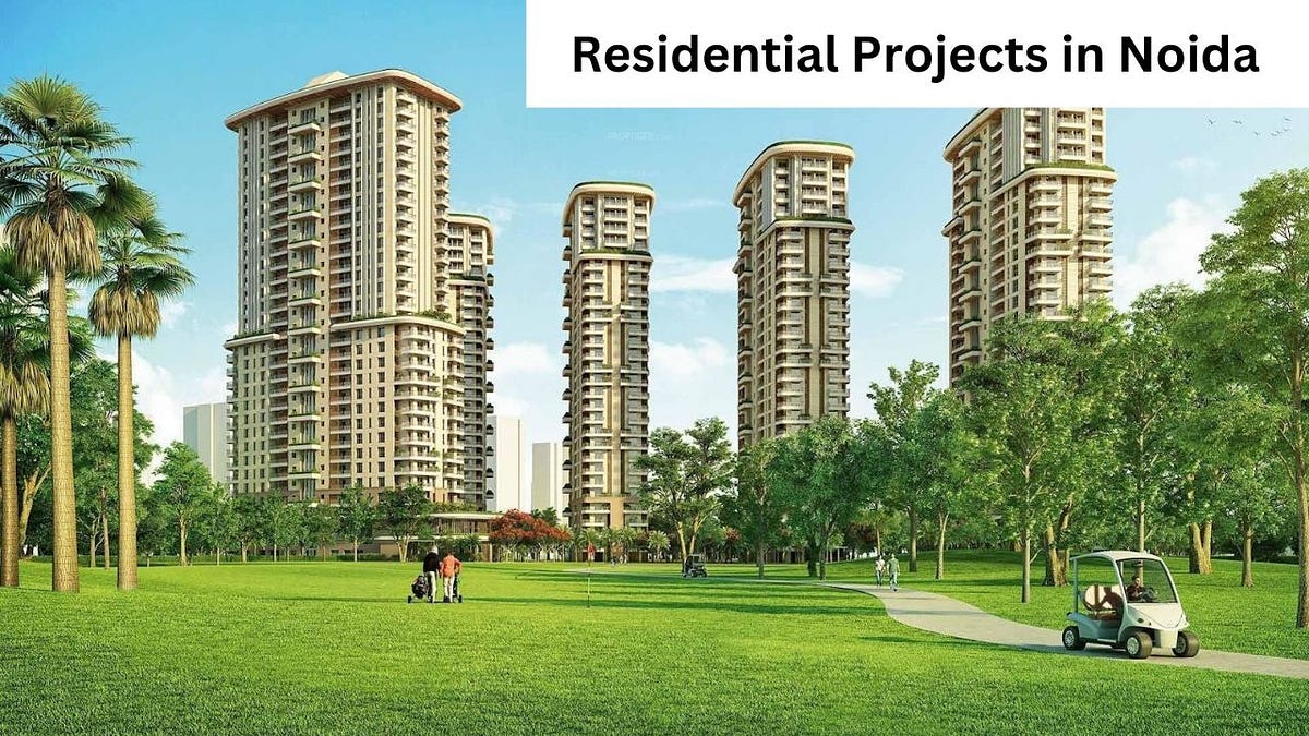 Residential Projects in Noida Build Your Dream Home - Sumit Kher - Medium