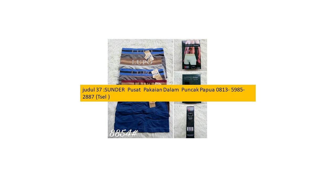 SUNDER Pusat Pakaian Dalam Puncak Papua 0813- 5985–2887 (Tsel ) | by pusatpakaiandalam | Medium