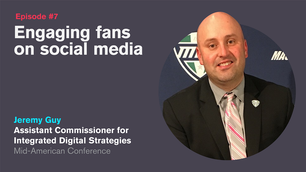 Ep. 7: Engaging Fans On Social Media with Jeremy Guy | by Isabella Jiao ...