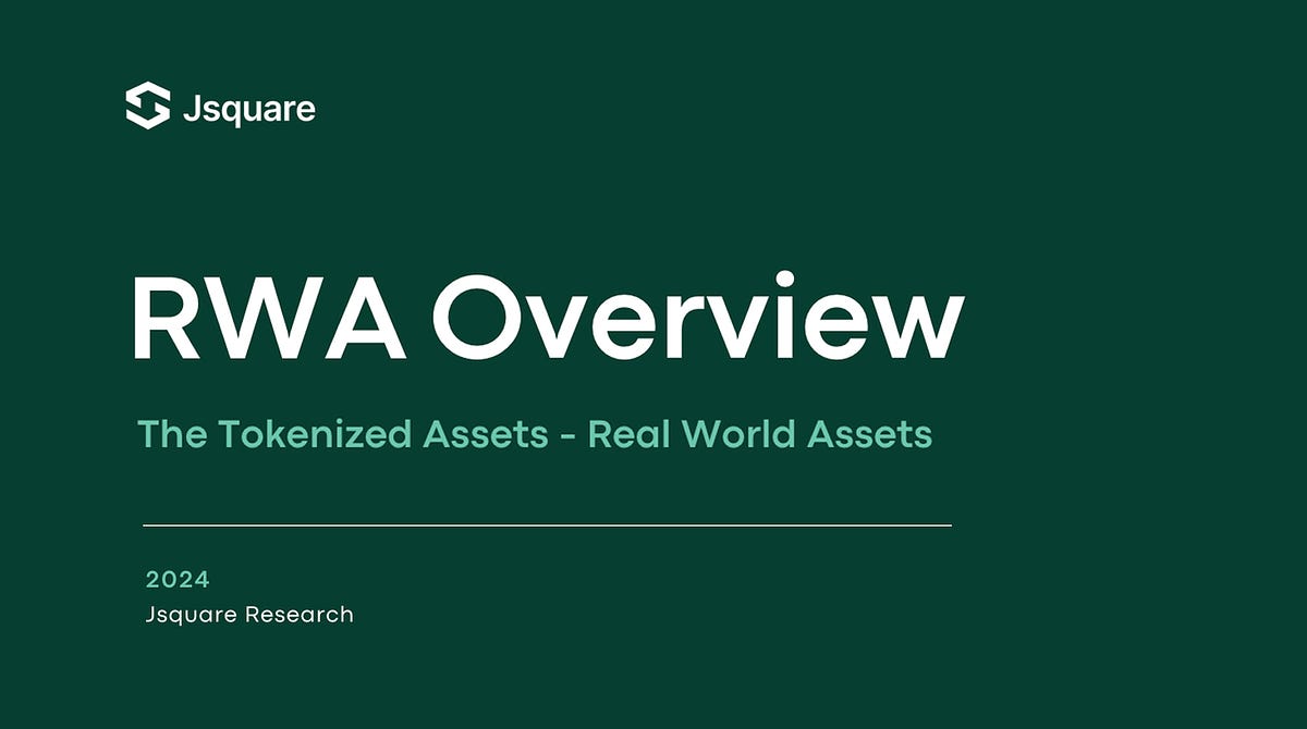 RWAs: Overview the Tokenized Assets | by Jsquare | Medium