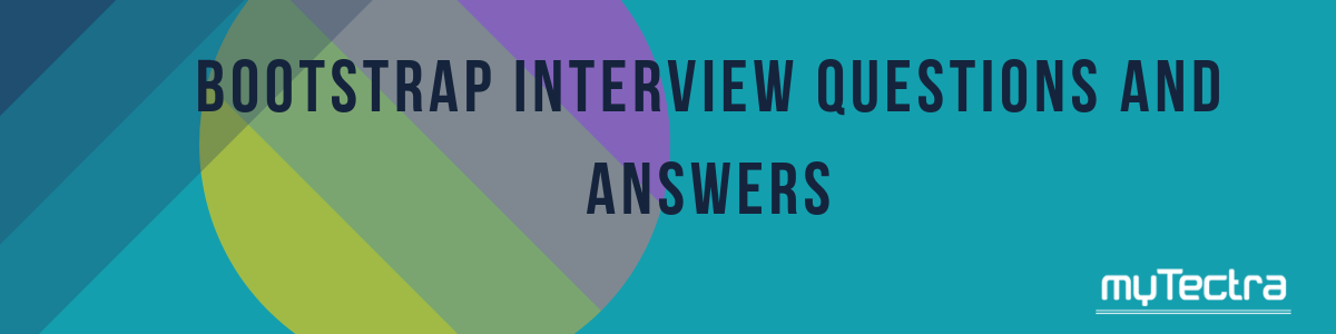 Bootstrap Interview Questions. Most useful