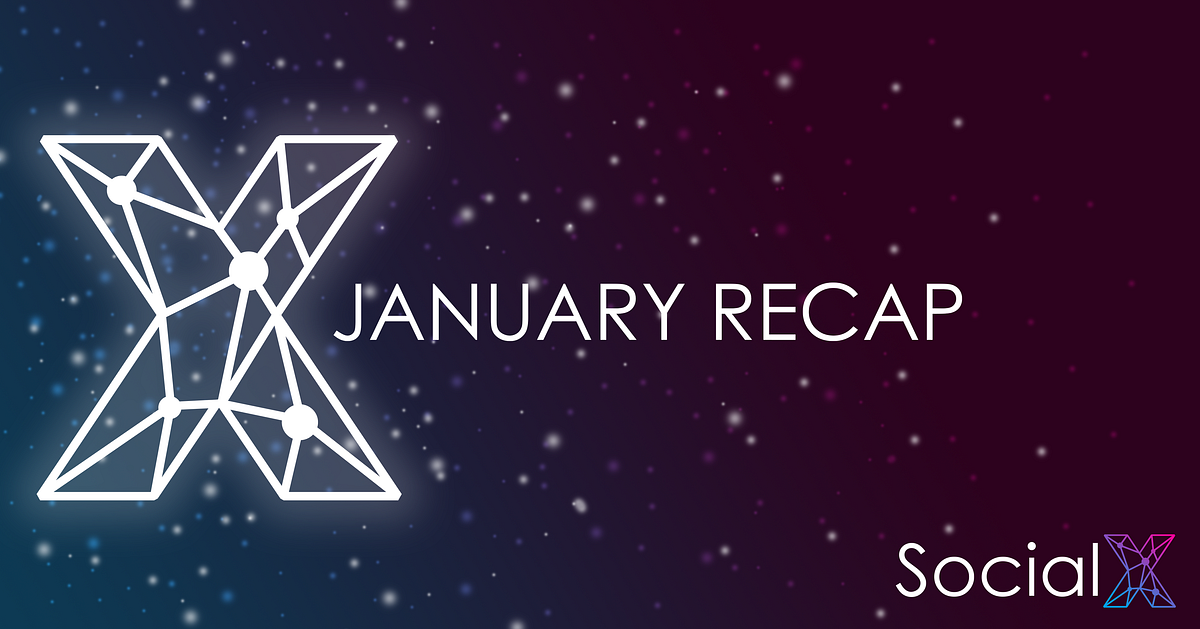 January Recap | by SocialX Network | Medium