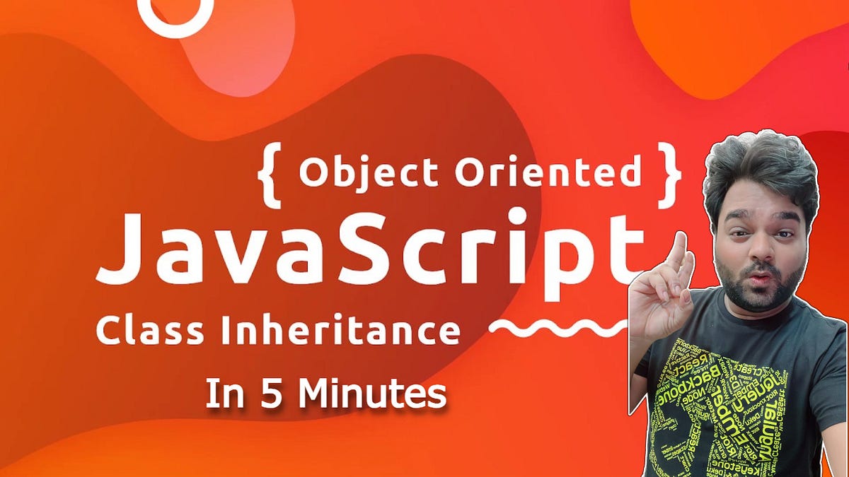 JavaScript Class Inheritance In 5 Minutes | The Power of JavaScript ...