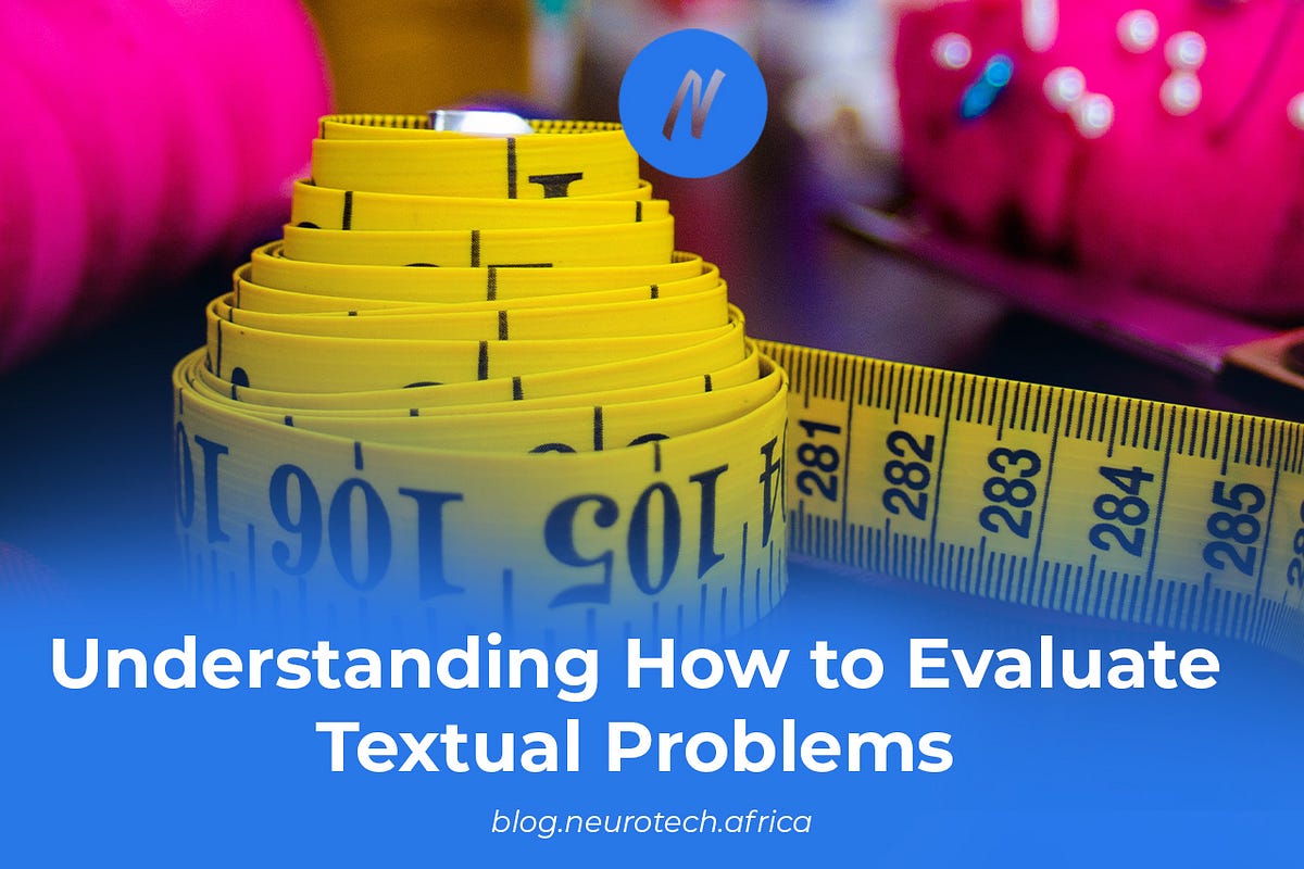 Understanding How to Evaluate Textual Problems | by Anthony Mipawa ...