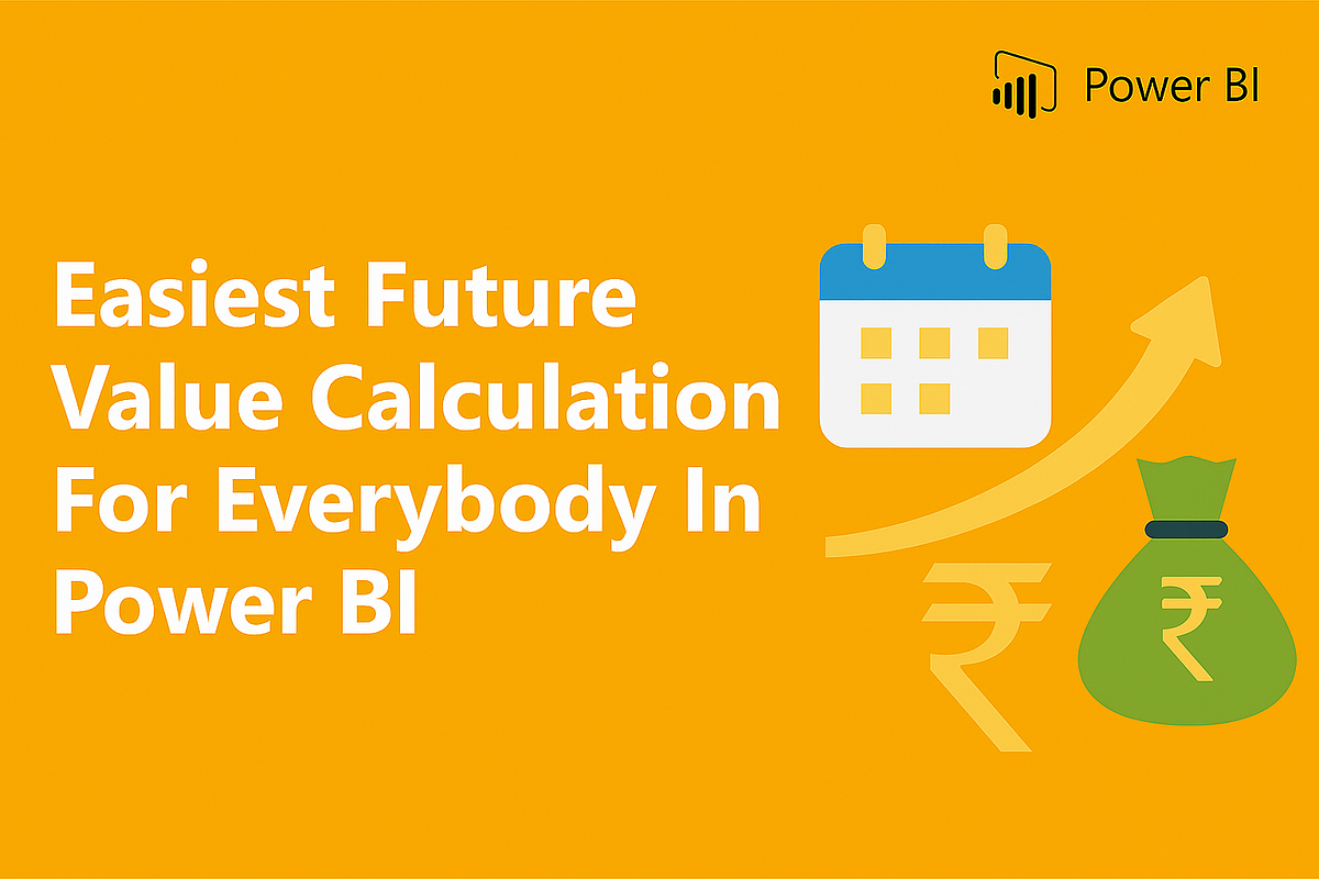 Easiest Future Value Calculation For Everybody In Power BI(.pbix ...