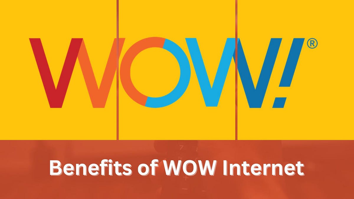 Fast, Reliable & Affordable — Discover the Benefits of WOW Internet ...