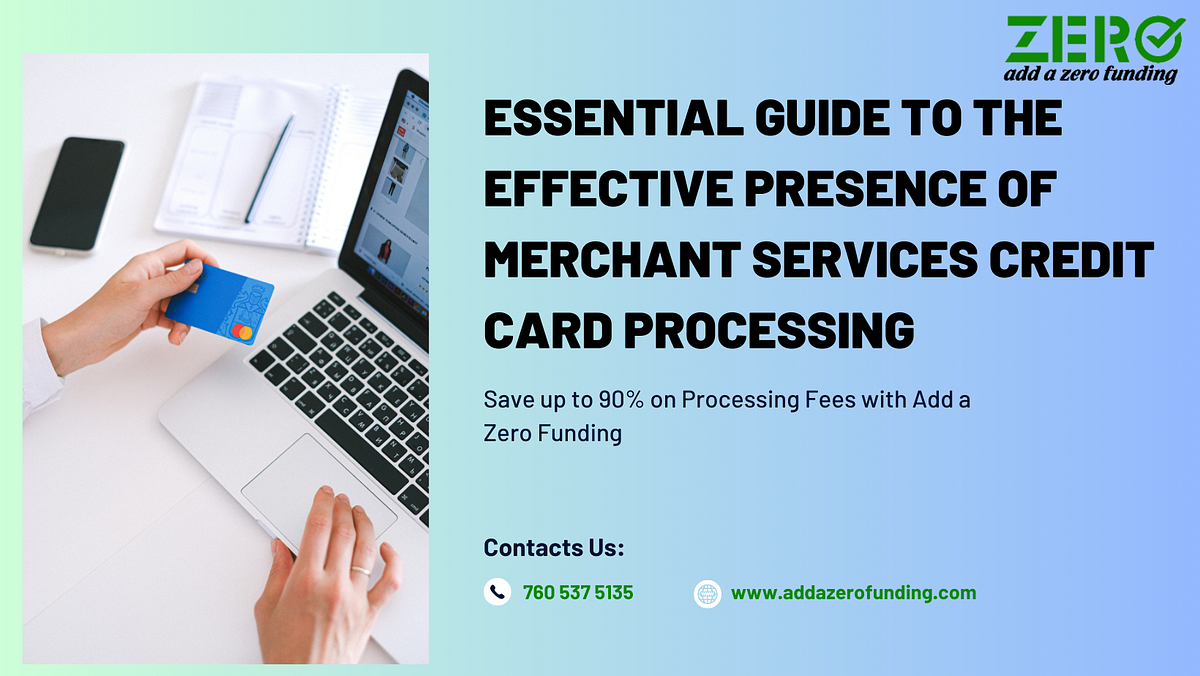 Essential Guide To The Effective Presence Of Merchant Services Credit ...