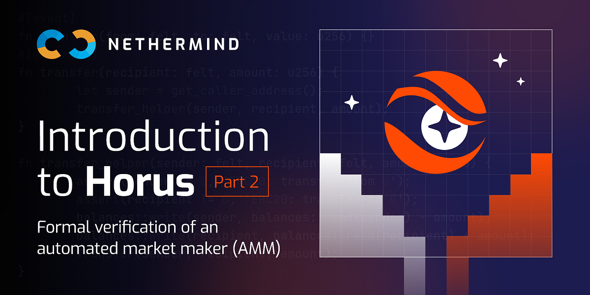 Introduction to Horus — Part 2. Formal verification of an automated… | by Julian Sutherland ...