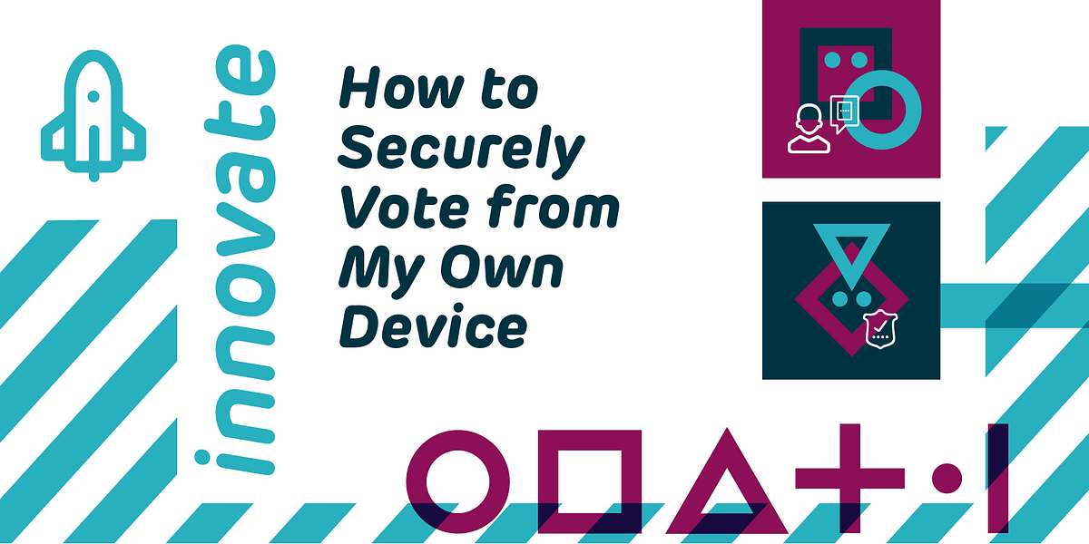 How to Securely Vote From My Own Device | by Scytl | EDGE Elections ...