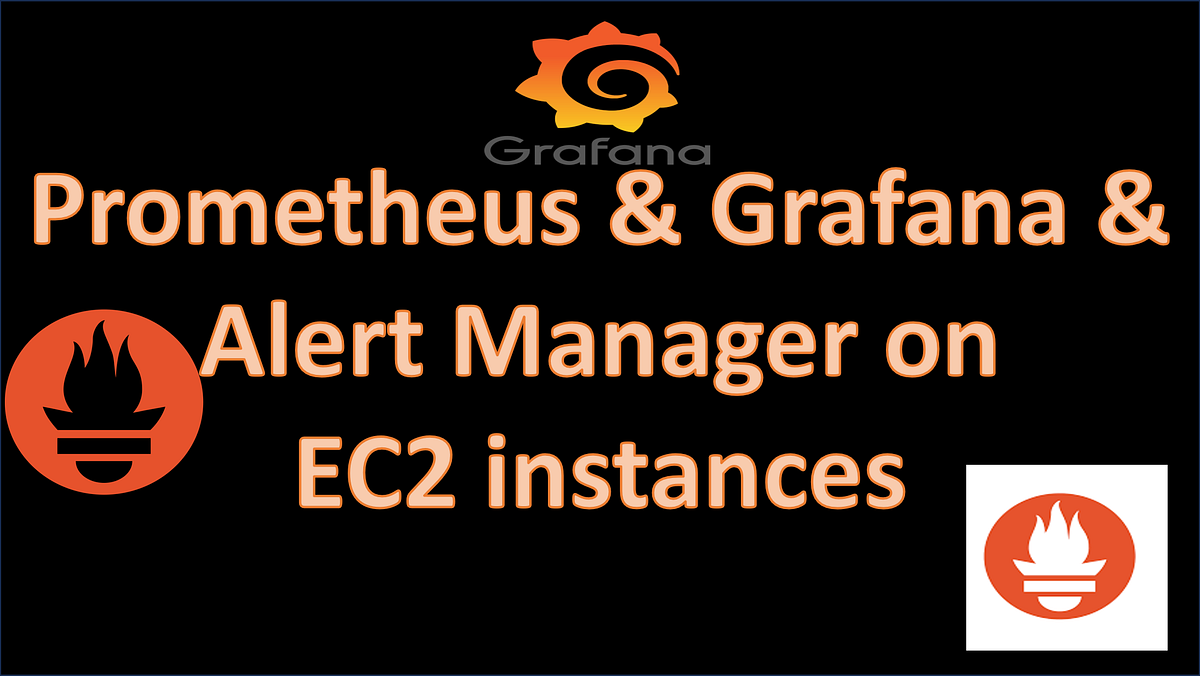 Prometheus Grafana Alertmanager Setup on AWS EC2 | Full Monitoring & Alerting Guide | by Manohar ...