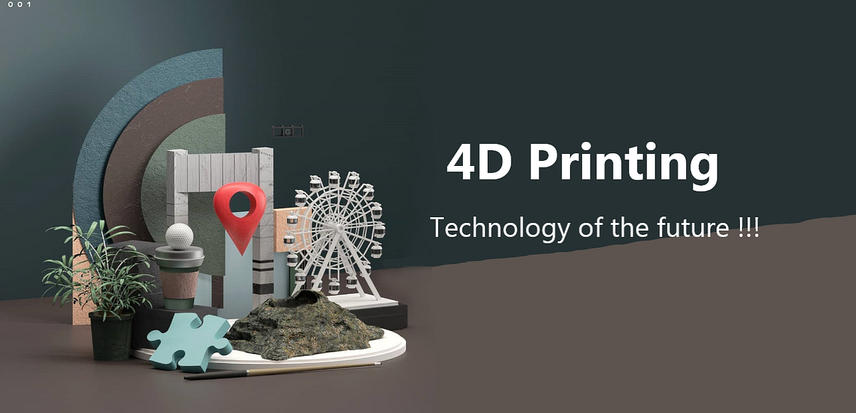 difference between 3D printing and 4D printing | by Cadsurver | Medium
