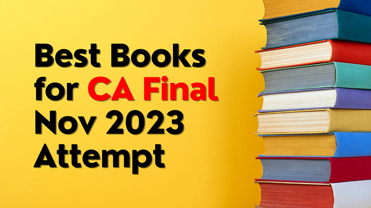 Best Books for CA Final Nov 2023 Attempt | by CA Entrance Exam Books ...