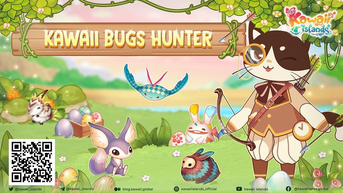 Kawaii Bugs Hunters. Kawaii Islands have been continuously… | by Kawaiiverse (Kawaii Islands ...