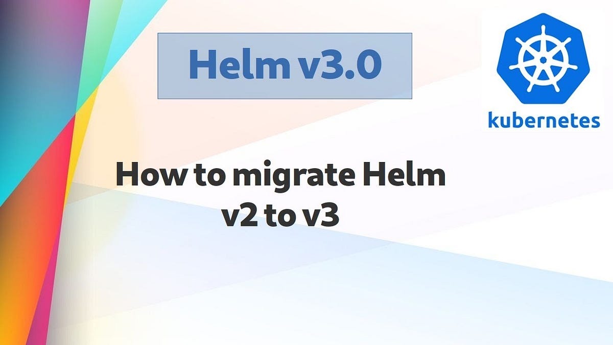 Helm migration from Helm version 2 to helm version 3. | by Linux Tech | Medium