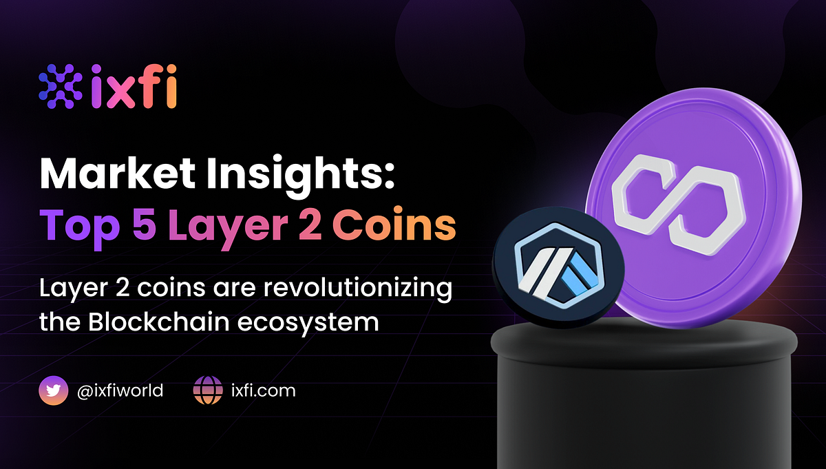 Top 5 Layer 2 Coins Transforming the Crypto Space | by IXFI Library ...