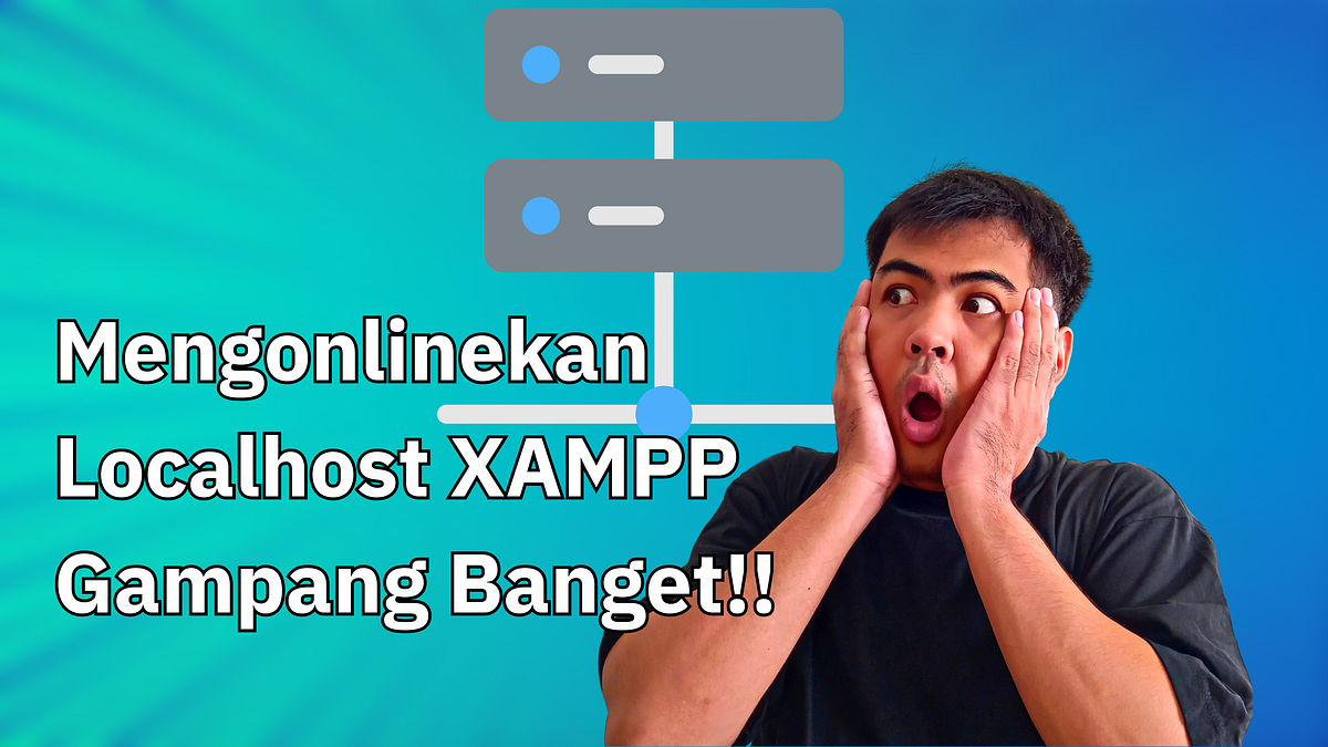 Cara Mengonlinekan Localhost XAMPP: Panduan Praktis | Medium
