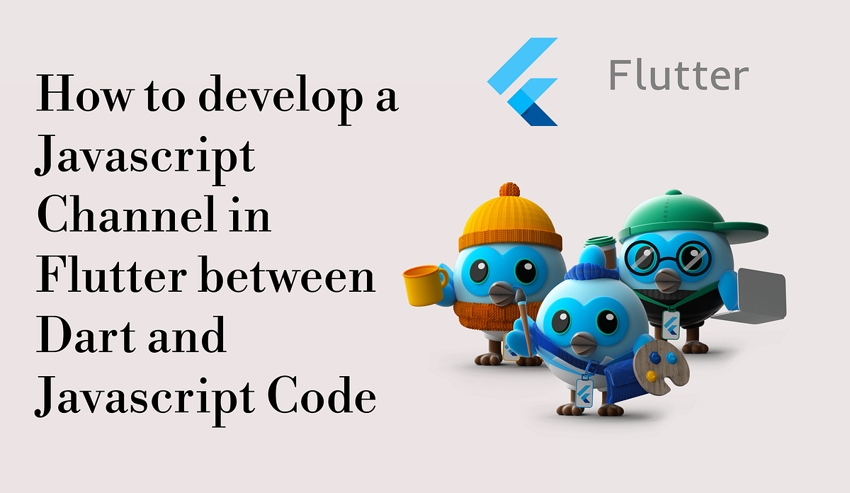How to develop a Javascript Channel in Flutter between Dart and Javascript Code | by Madhan | Medium