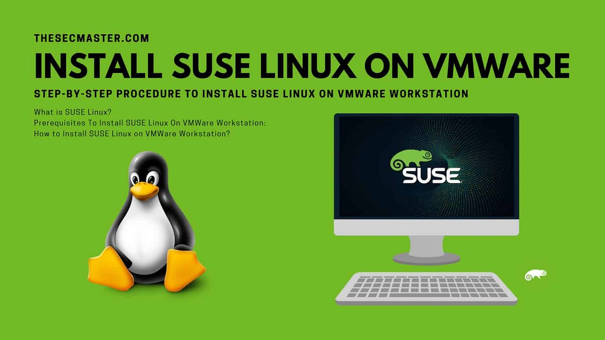 Step-By-Step Procedure To Install SUSE Linux On VMWare Workstation | by Arunkl | TheSecMaster ...