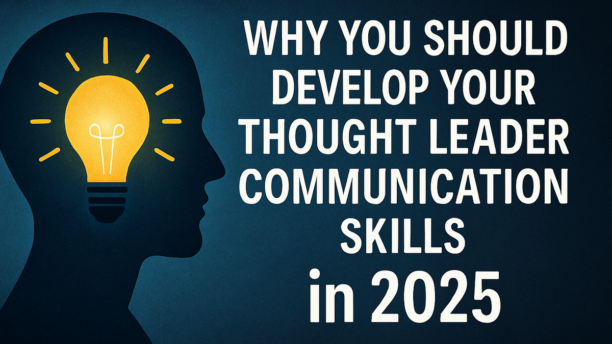 The Time for Authentic Thought-Leader Communication Is Now (in 2025 ...