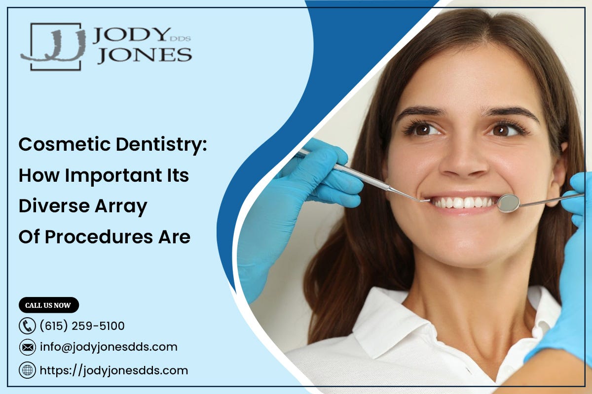 Cosmetic Dentistry: How Important Its Diverse Array Of Procedures Are | by Jody Jones DDS | Jun ...