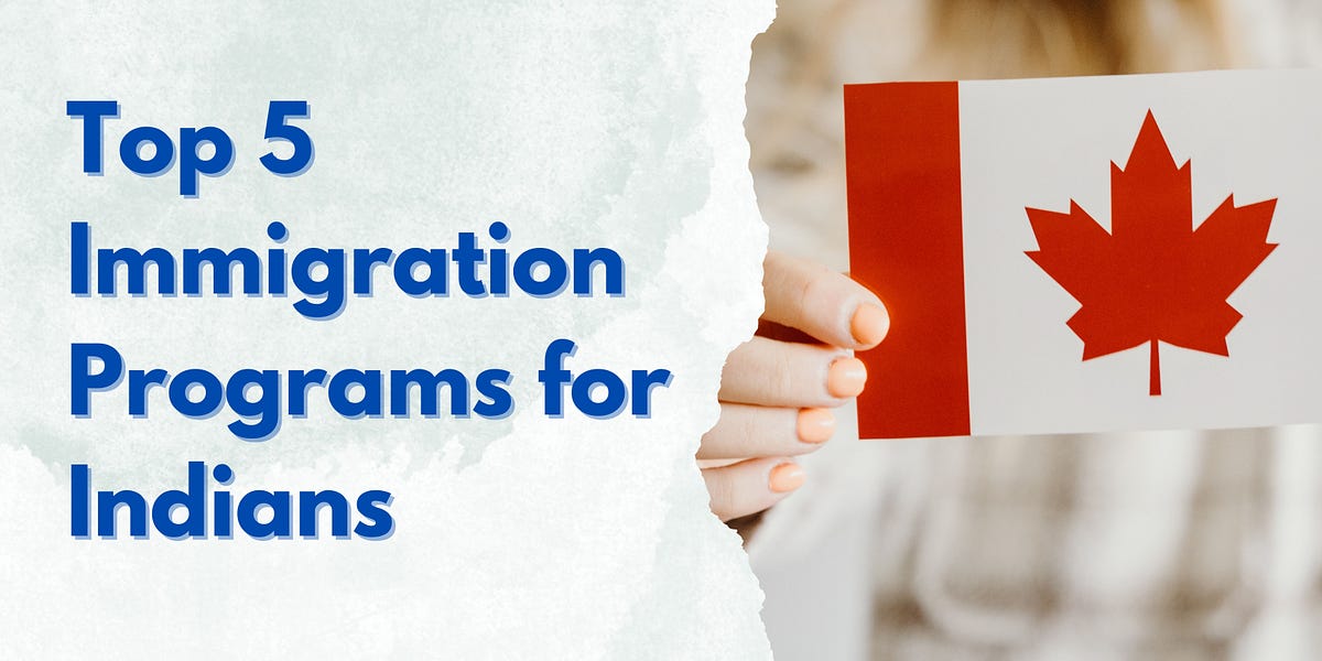 Top 5 Immigration Programs for Indians | by shu_king01 | Jan, 2024 | Medium