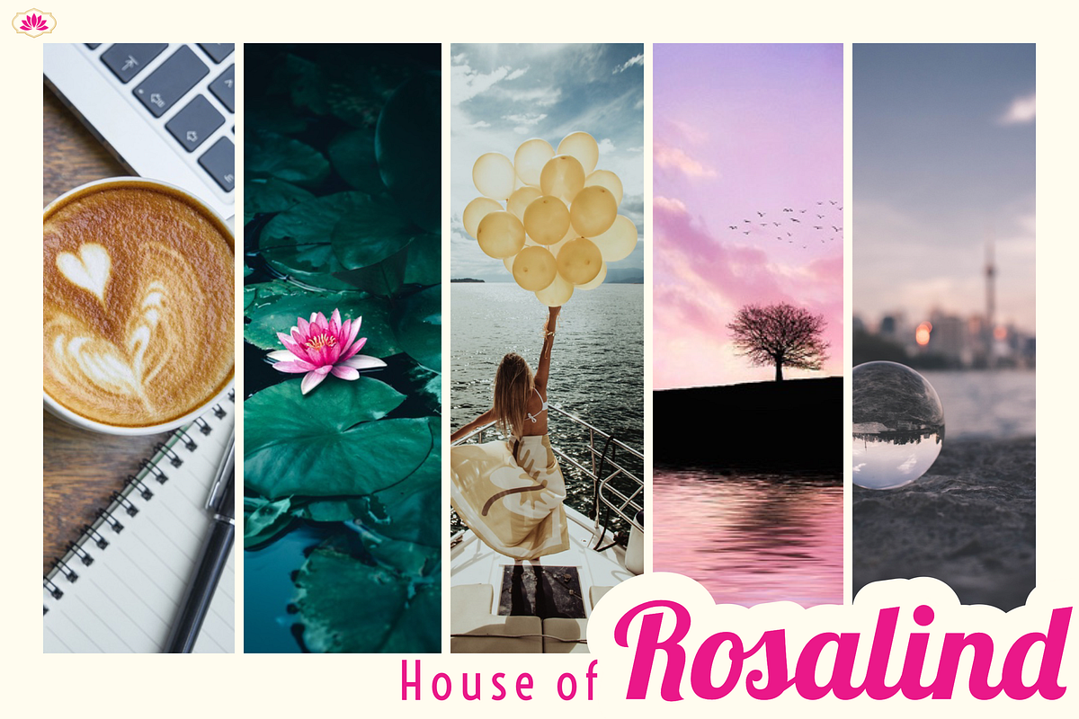 Welcome to the House of Rosalind. About Us and What You’ll Find Here ...