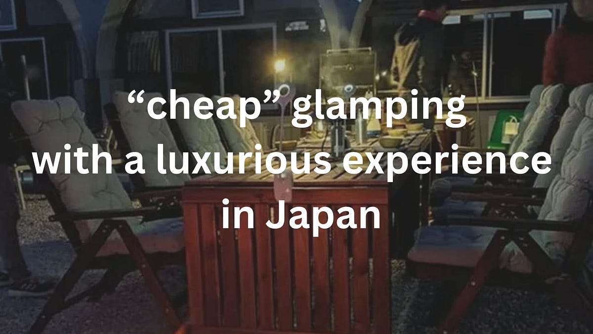 Pick up “cheap” glamping facilities with a luxurious experience | by ...