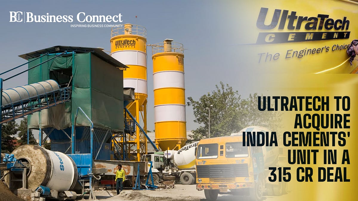 Ultratech To Acquire India Cements’ Unit In A 315 Cr Deal - Simran - Medium