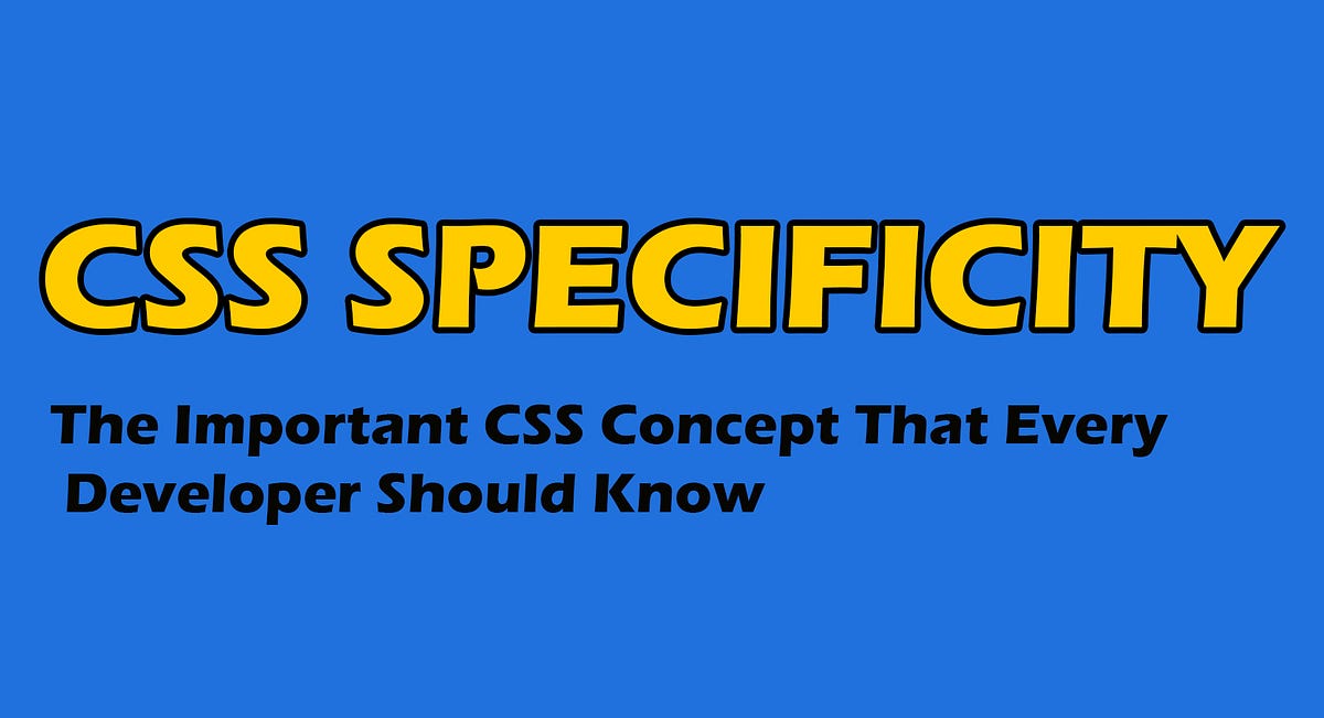 CSS Specificity: The Concept That Every Web Developer Should Know | by Mehdi Aoussiad | Webtips ...