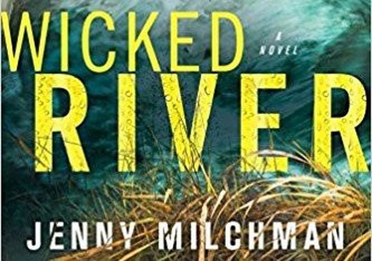 WICKED RIVER — Jenny Milchman. For years there has been a resurgence ...