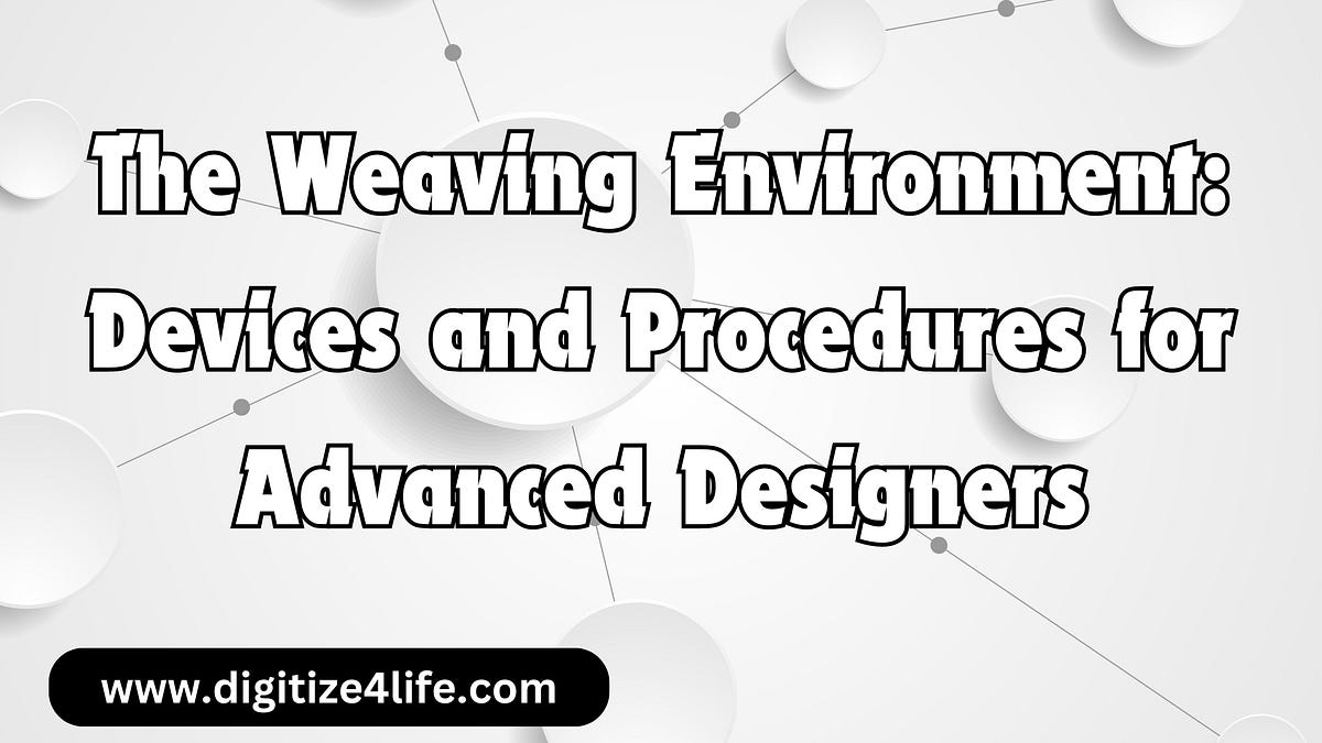 The Weaving Environment: Devices and Procedures For Advanced Designers ...