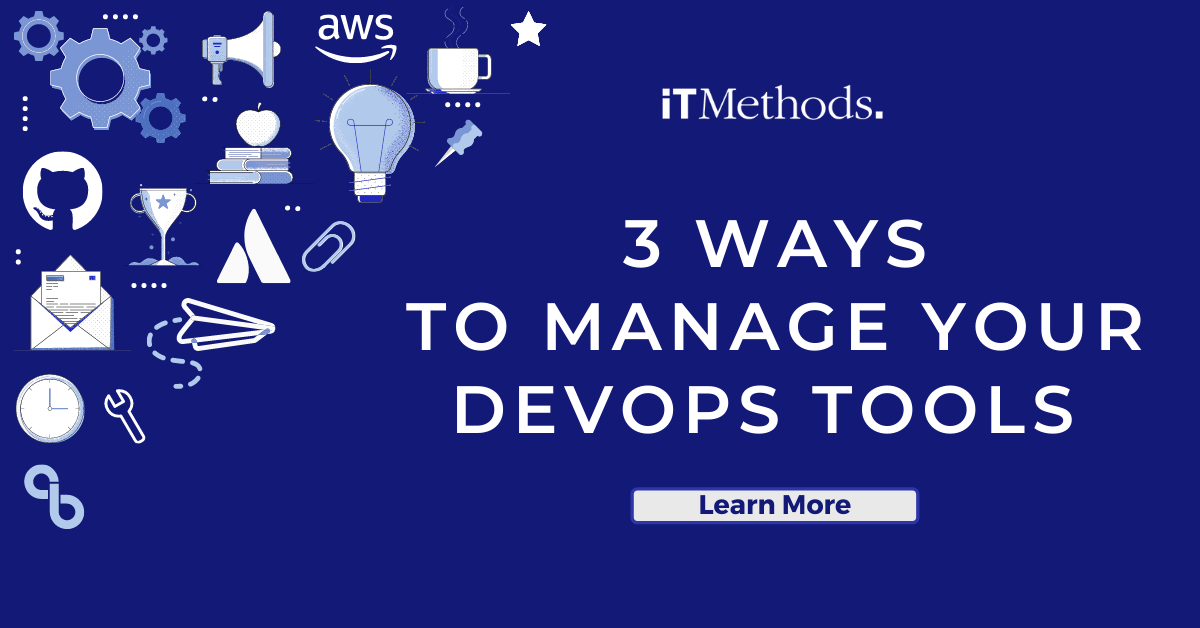 3 Ways to Manage your DevOps Tools | by iTMethods | Medium