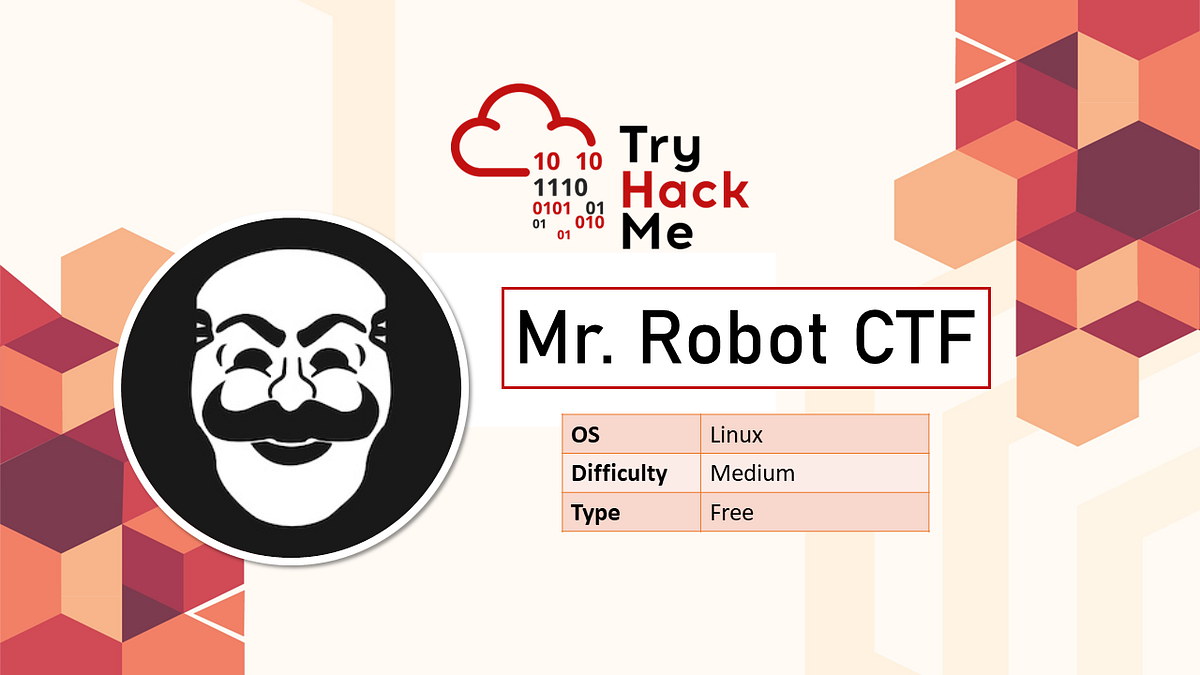 TryHackMe - Mr. Robot CTF. Based on the Mr. Robot show, can you… | by David Varghese | InfoSec ...