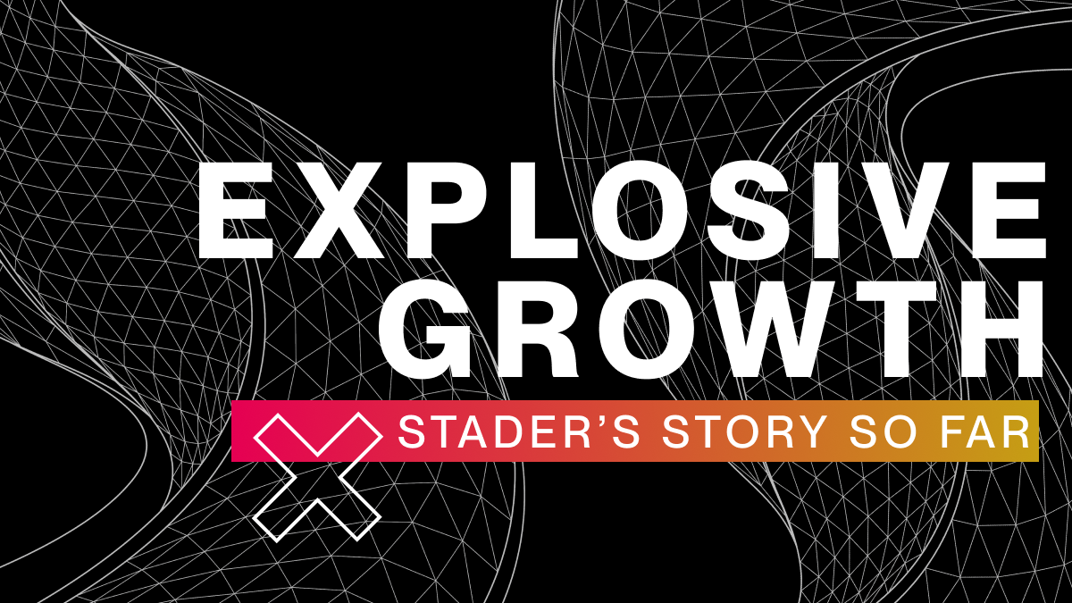 Stader’s Spectacular Growth Story | by Stader Labs | staderlabs | Medium
