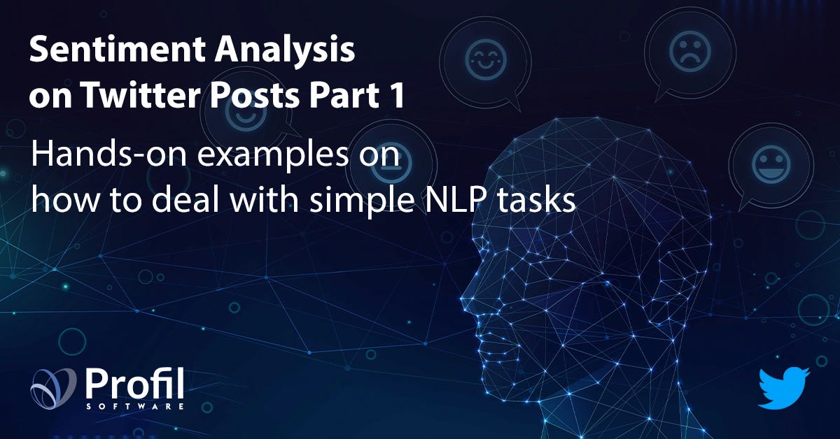 Sentiment Analysis In Twitter Posts Part 1 Profil Software Blog Profil Software Python