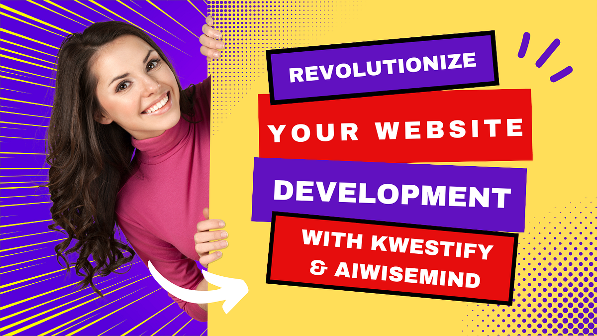 Revolutionize Your Website Development with Kwestify and AIWiseMind | by My Review Product Site ...