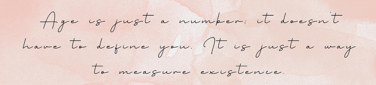 Age, What do You Make of it?. By definition AGE means: the length of ...