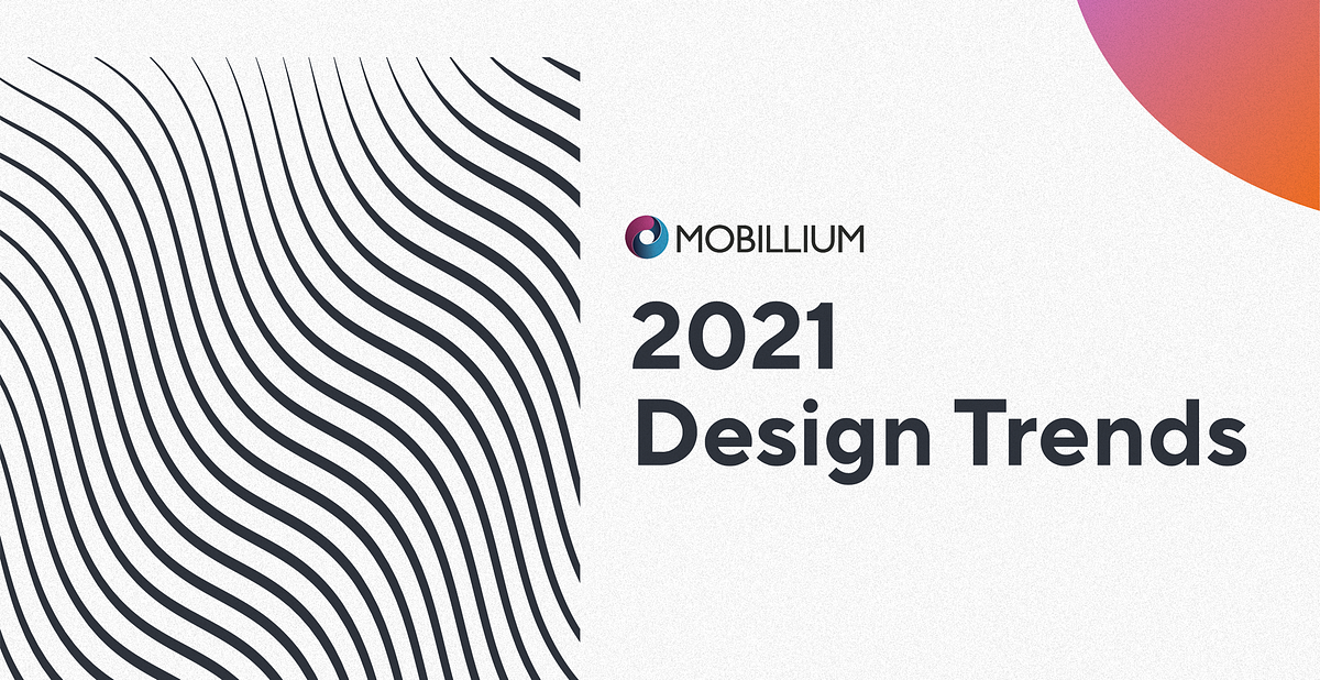 2021 Design Trends. 2020 yılı herkes için sürpriz bir yıl… | by Alican ...