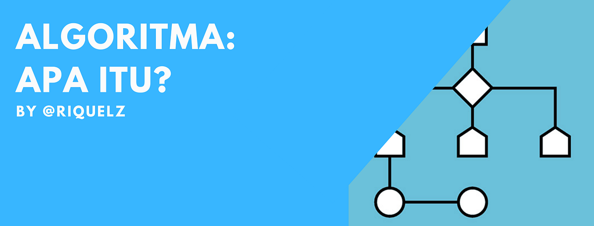 Algoritma: Apa itu?. Artikel ini dibuat karena aku punya… | by Hosea ...