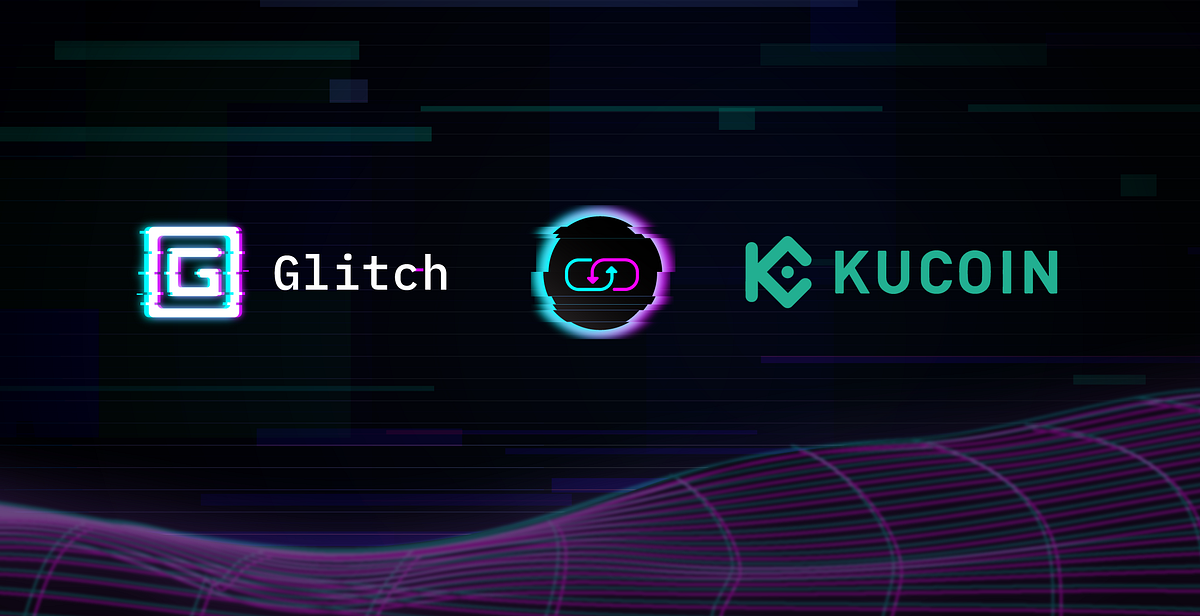 Glitch ($GLCH) Is Available On KuCoin Top-Tier Exchange | by Glitch ...