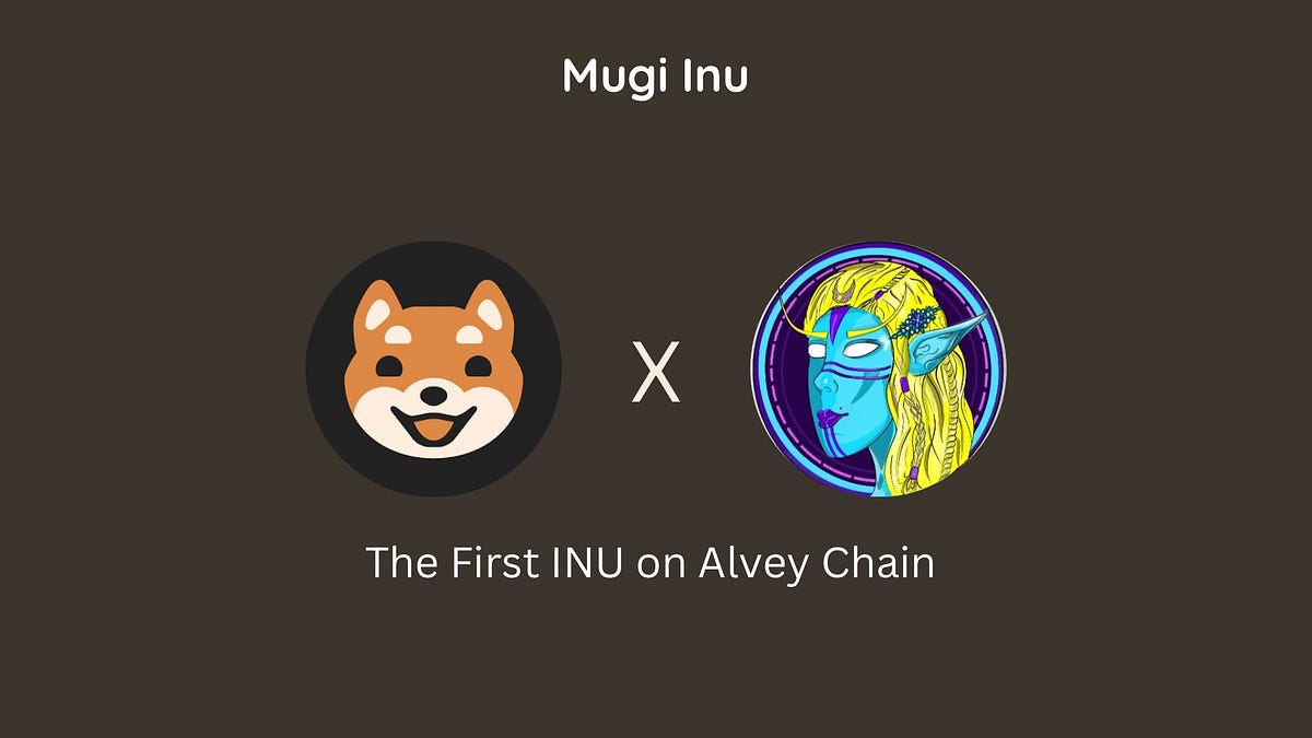 What Is MUGI?. Mugi Inu (MUGI) is the first AlveyChain… | by MUGI | Medium
