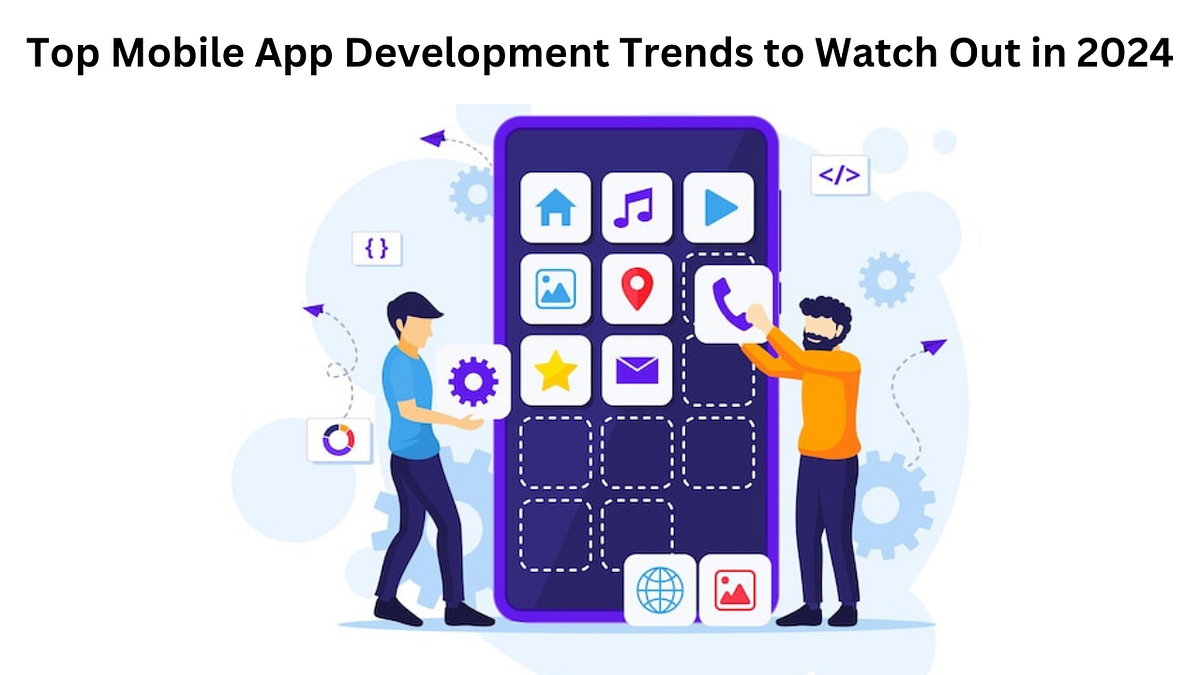 Emerging Trends In Mobile App Development: What’s Next For 2024 | by ...