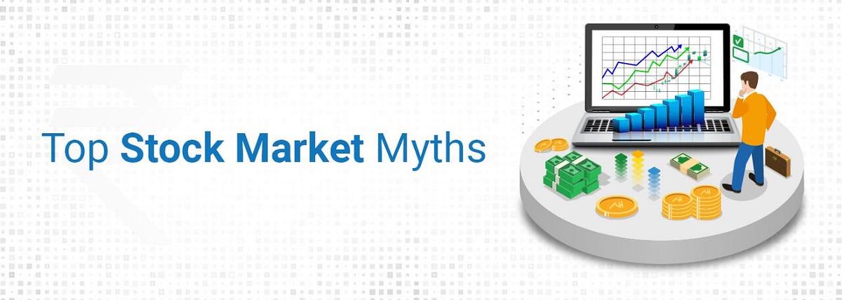 Top Stock Market Myths. The myths and misconceptions regarding… | by ...