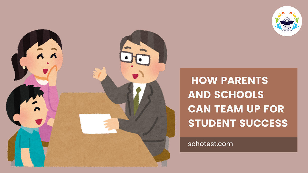 How Parents and Schools Can Team Up for Student Success | by SchoTest ...
