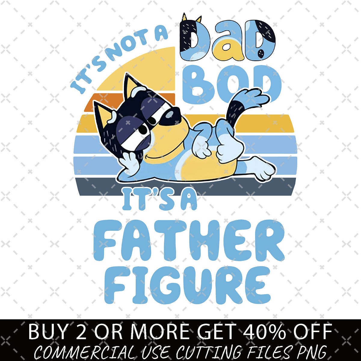It’s Not A Dad Bod It’s a Father Figure PNG, Bluey Family Png, Decal ...