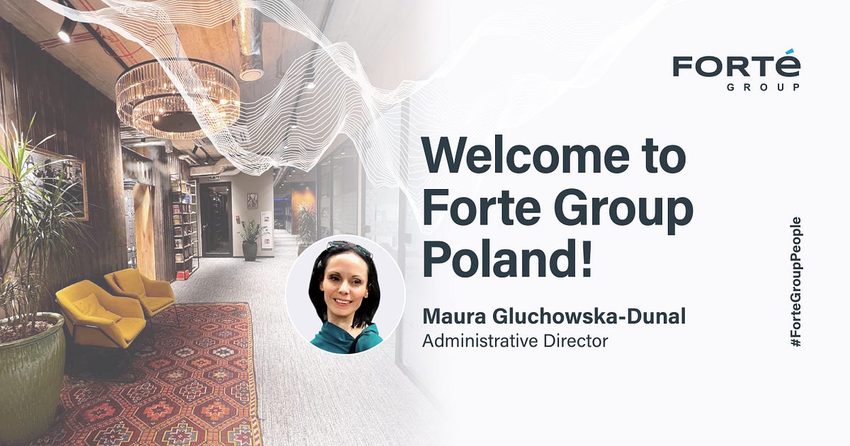 Welcome to Forte Group Poland!. Interview with Maura Gluchowska-Dunal ...